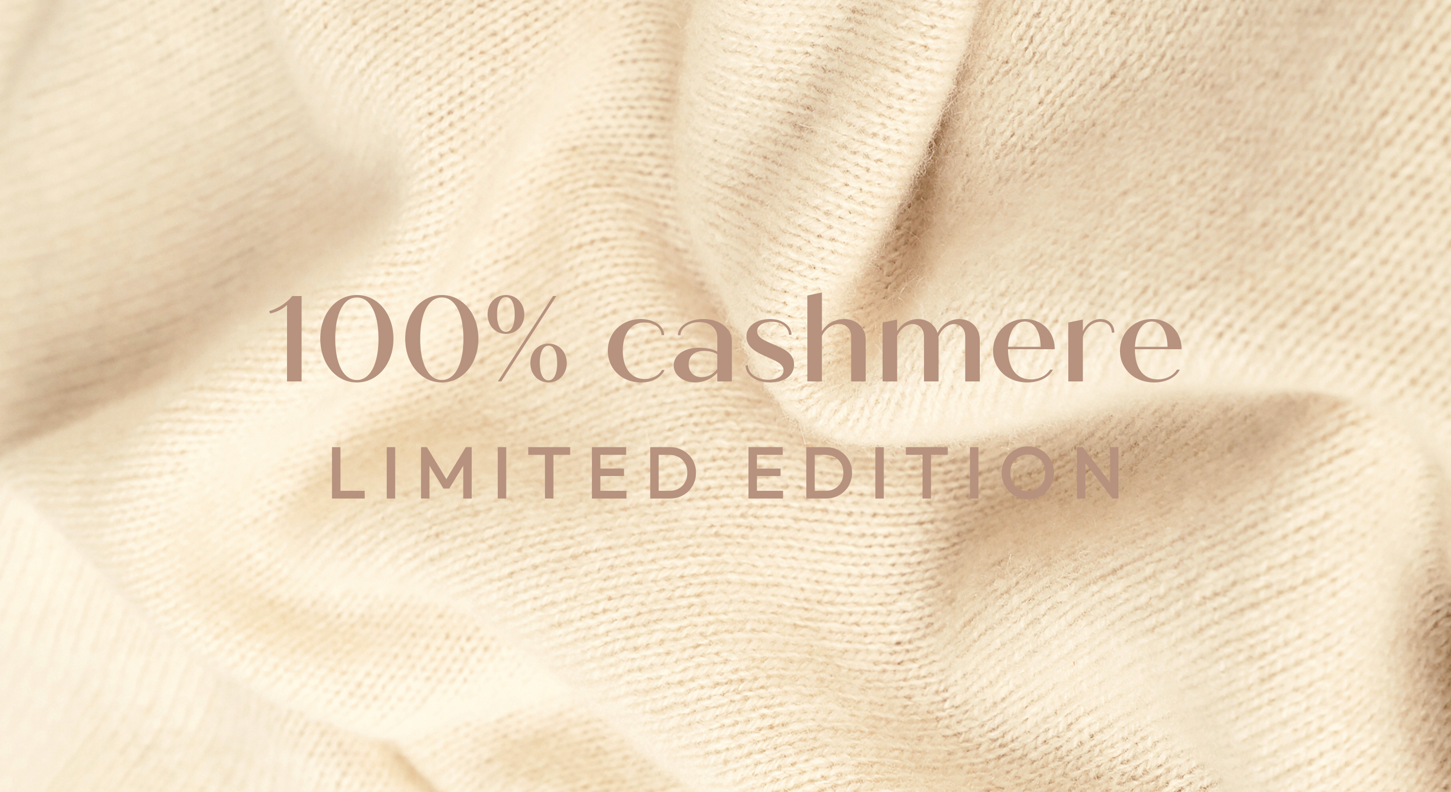 Cashmere - Limited Edition